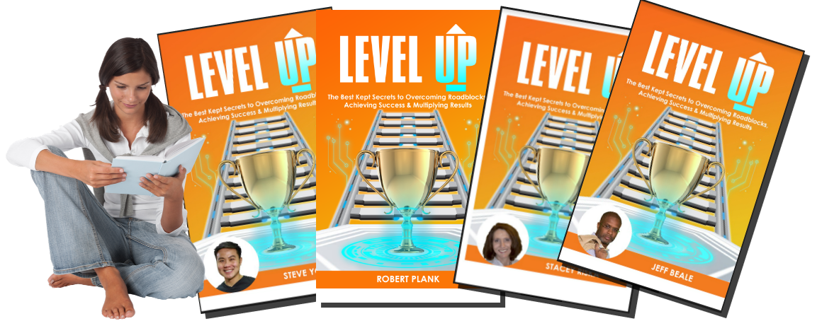 Level Up – The Best Kept Secrets to Overcoming Roadblocks, Achieving ...